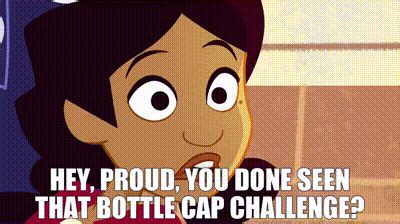 YARN | Hey, Proud, you done seen that Bottle Cap Challenge? | The Proud ...