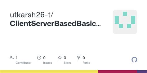 Github Utkarsh T Clientserverbasedbasicapplication