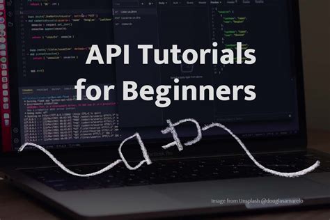 API Tutorials For Beginners A Comprehensive Guide To Understanding