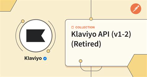 Klaviyo Api V1 2 Retired Klaviyo Developers Postman Api Network