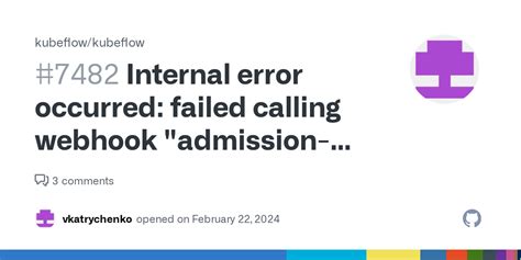 Internal Error Occurred Failed Calling Webhook Admission Webhook