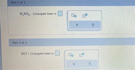 Solved Part 1 Of 3 H2so4 Conjugate Base Is Х 5 Part 2 Of