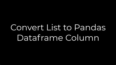 Python Convert List To Pandas Dataframe Column5solution Youtube