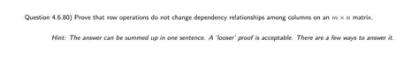 Solved Question 4 6 80 Prove That Row Operations Do Not Chegg Com