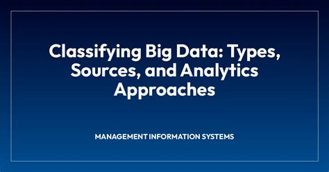 Classifying Big Data Types Sources And Analytics Approaches • Slm