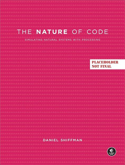 The Nature Of Code Shiffman Daniel 9781718503700 Books