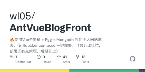 GitHub wl AntVueBlogFront 使用Vue全家桶 Egg Mongodb 写的个人网站博客使用docker compose 一键部署最近比较忙