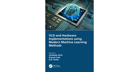 Vlsi And Hardware Implementations Using Modern Machine Learning Methods