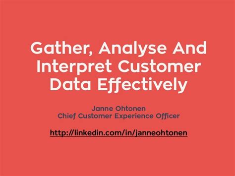 gather analyze and interpret customer data effectively