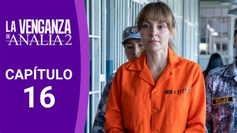 La Venganza De Analía Capítulo Completo Hoy 13 De Junio