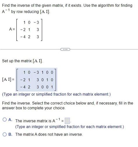 solved find the inverse of the given matrix if it exists
