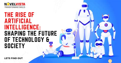 The Rise Of Artificial Intelligence Shaping The Future Of Technology And Society