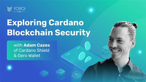 Exploring Cardano Blockchain Security With Adam Of Cardano Shield And Gero Wallet Emurgo