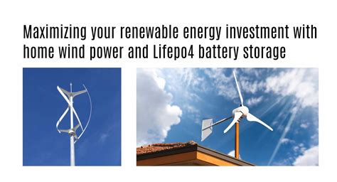 Maximizing Your Renewable Energy Investment With Home Wind Power And