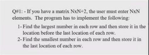 Solved Q 1 If You Have A Matrix NxN 2 The User Must Chegg Com