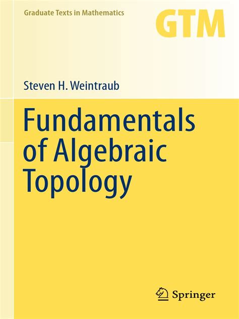 Fundamentals Of Algebraic Topology Gradua Steven Weintraub Pdf Algebraic Topology