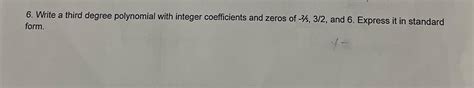 Solved Write A Third Degree Polynomial With Integer