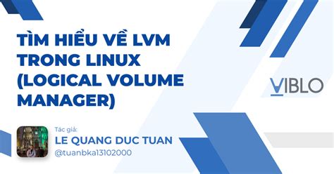 TÌm HiỂu VỀ Lvm Trong Linux Logical Volume Manager