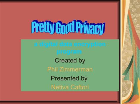 Phil Zimmerman Netiva Caftori Pgp Ppt Information And Network