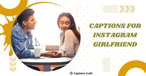 200 Captions For Instagram Girlfriend To Show Her How Much She Means