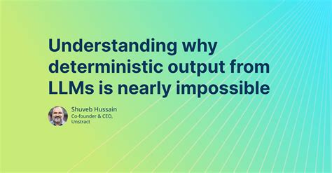 Understanding Why Deterministic Output From Llms Is Nearly Impossible