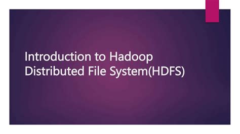 Introduction To Hadoop Distributed File Systemhdfspptx