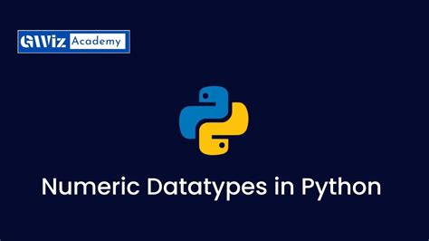 6 Numeric Datatypes In Python By Gwiz Academy Certificate Included Youtube