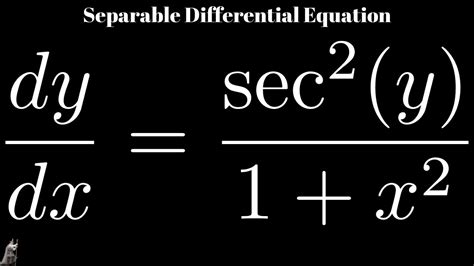 How To Solve A Separable Differential Equation Dydx Sec2y1 X