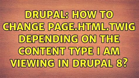 Drupal How To Change Page Html Twig Depending On The Content Type I Am Viewing In Drupal