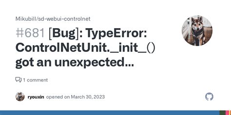 Bug Typeerror Controlnetunitinit Got An Unexpected Keyword