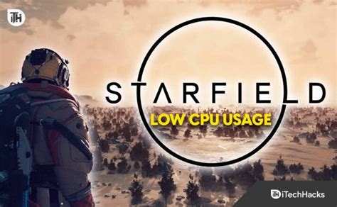 Top 10 Ways To Fix Starfield Low Cpu Usage 2024