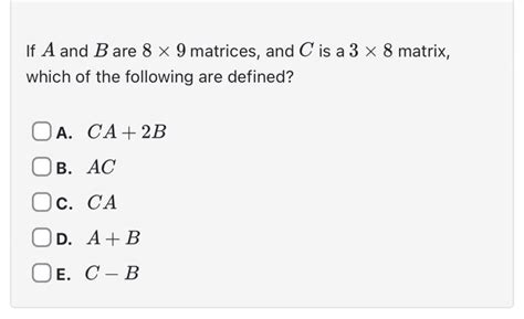 solved if a and b are 8×9 matrices and c is a 3×8 matrix