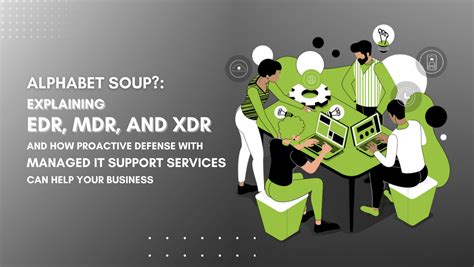 Proactive Defense How Managed It Supports Xdr Mdr And Edr