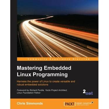 Mastering Embedded Linux Programming - Third Edition: Create fast and reliable embedded ...