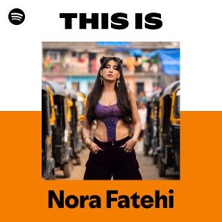 This Is Nora Fatehi Spotify Playlist