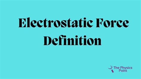 What Is Electrostatic Force Definition Equation And Examples