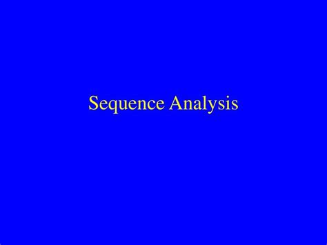 Ppt Sequence Analysis Powerpoint Presentation Free Download Id3976844