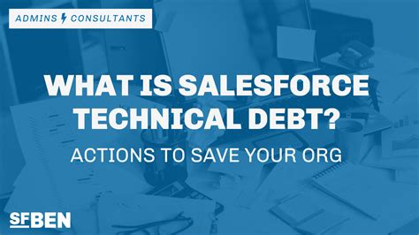 What Is Technical Debt 3 Actions To Save Salesforce Orgs