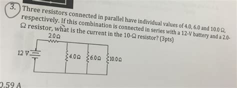 Solved Three Resistors Connected In Parallel Have Individual Chegg