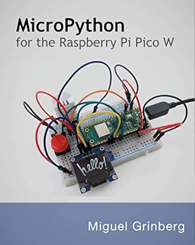Micropython For The Raspberry Pi Pico W A Gentle Introduction To Programming Digital Circuits