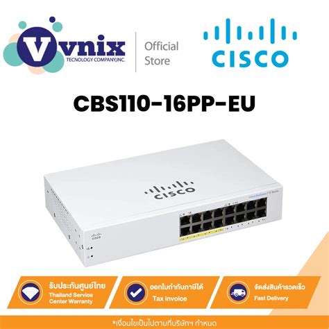 Cisco CBS PP EU SWITCH สวตซ UNMANAGE PORT GE PARTIAL POE By Vnix Group Shopee
