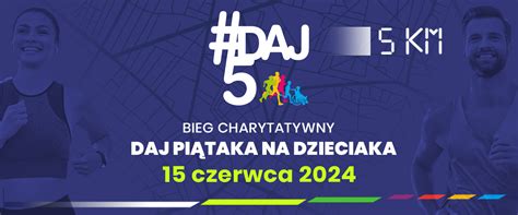 Wystartowały Zapisy Do Kolejnej 11stej Edycji Biegu „daj Piątaka Na Dzieciaka” Biegam Po Łodzi