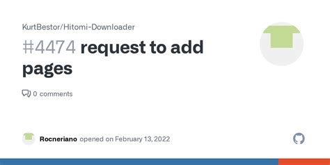 Request To Add Pages · Issue 4474 · Kurtbestorhitomi Downloader · Github