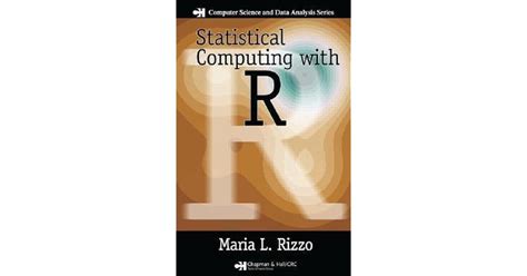 statistical computing with r by maria rizzo