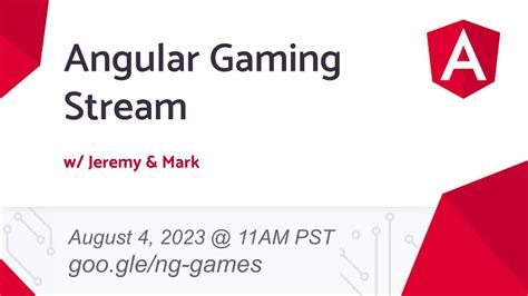 Building Games And Qa With The Angular Team August 2023 Nggames