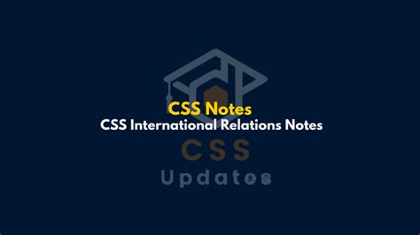 Css International Relations Notes Css Updates