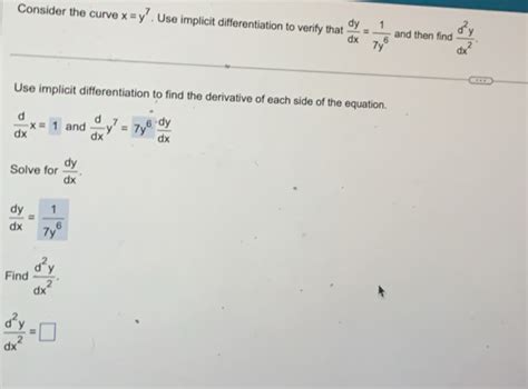 Solved Consider The Curve Xy7 Use Implicit Differentiation To