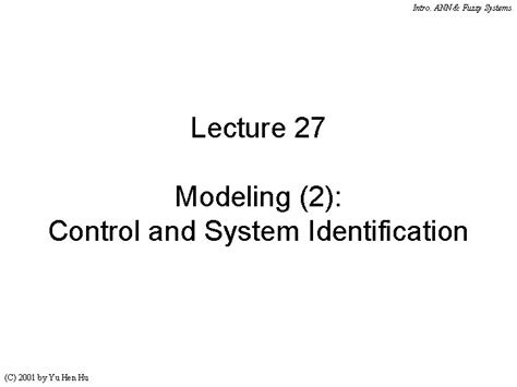 Intro ANN Fuzzy Systems Lecture Modeling