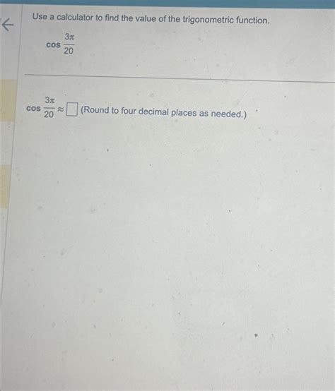 Solved Use A Calculator To Find The Value Of The Chegg