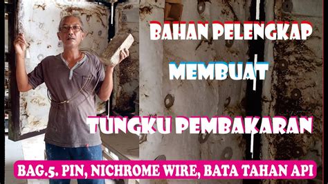 CARA MEMBUAT TUNGKU PEMBAKARAN KERAMIK BAG 5 PIN NICHROME WIRE